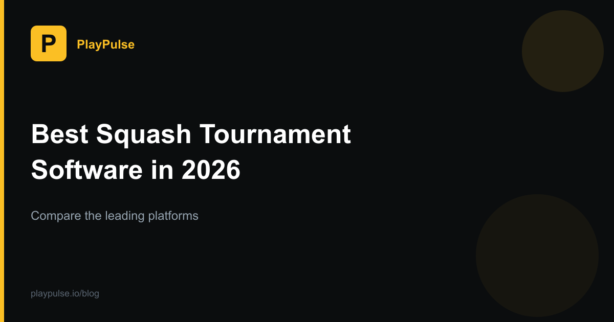 Best Squash Tournament Software in 2026 | PlayPulse Blog